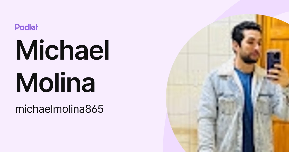 Michael Molina (michaelmolina865) profile | Padlet