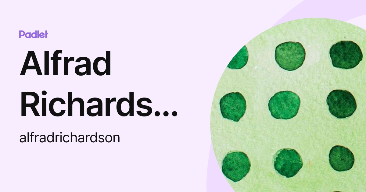 Alfrad Richardson (alfradrichardson) profile | Padlet