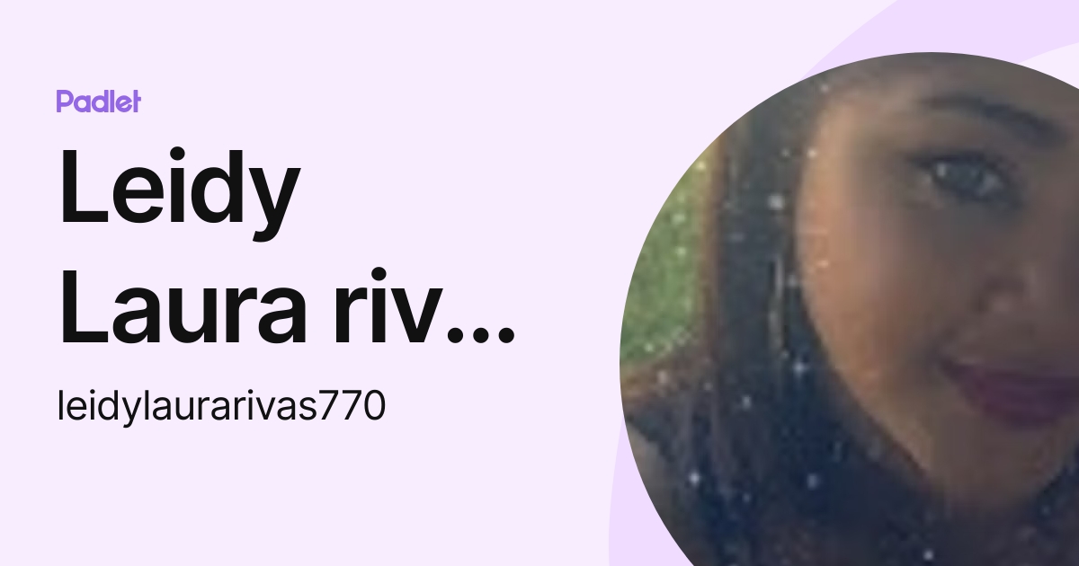 Leidy Laura rivas peña (leidylaurarivas770) profile | Padlet