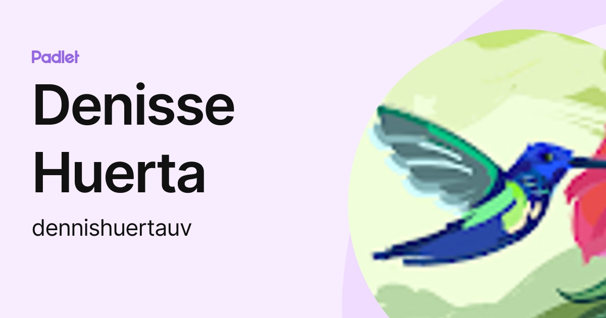 Denisse Huerta (dennishuertauv) profile | Padlet