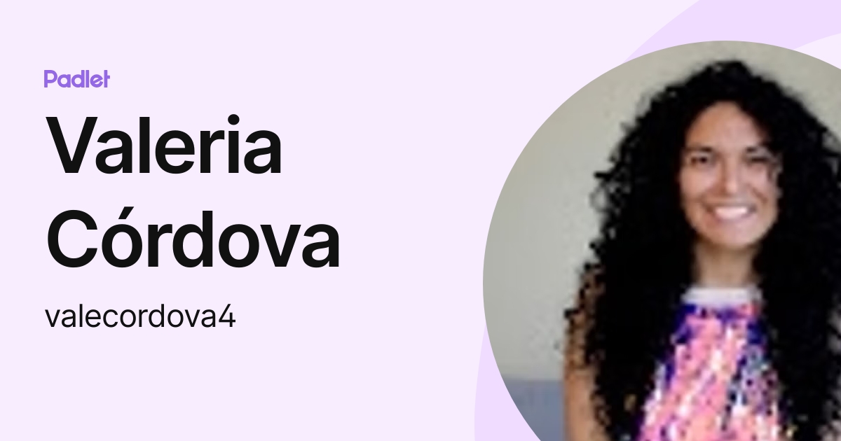 Valeria Córdova (valecordova4) profile | Padlet