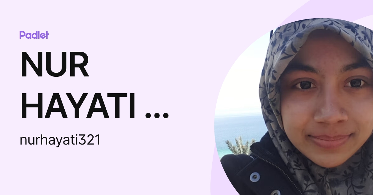 NUR HAYATI AB SAMAD (nurhayati321) profile | Padlet