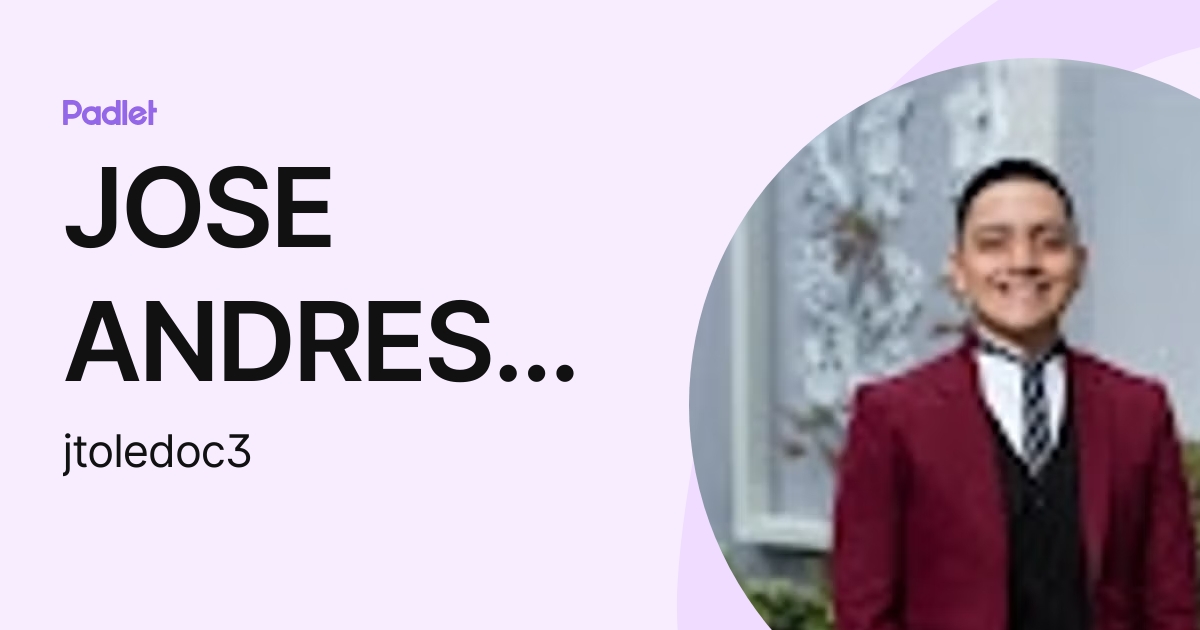 JOSE ANDRES TOLEDO CAAL (jtoledoc3) profile | Padlet
