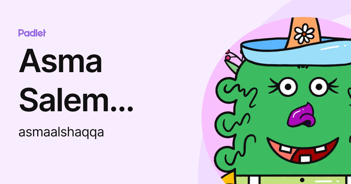 Asma Salem Abdulla Salem Al Shaqqa (asmaalshaqqa) profile | Padlet