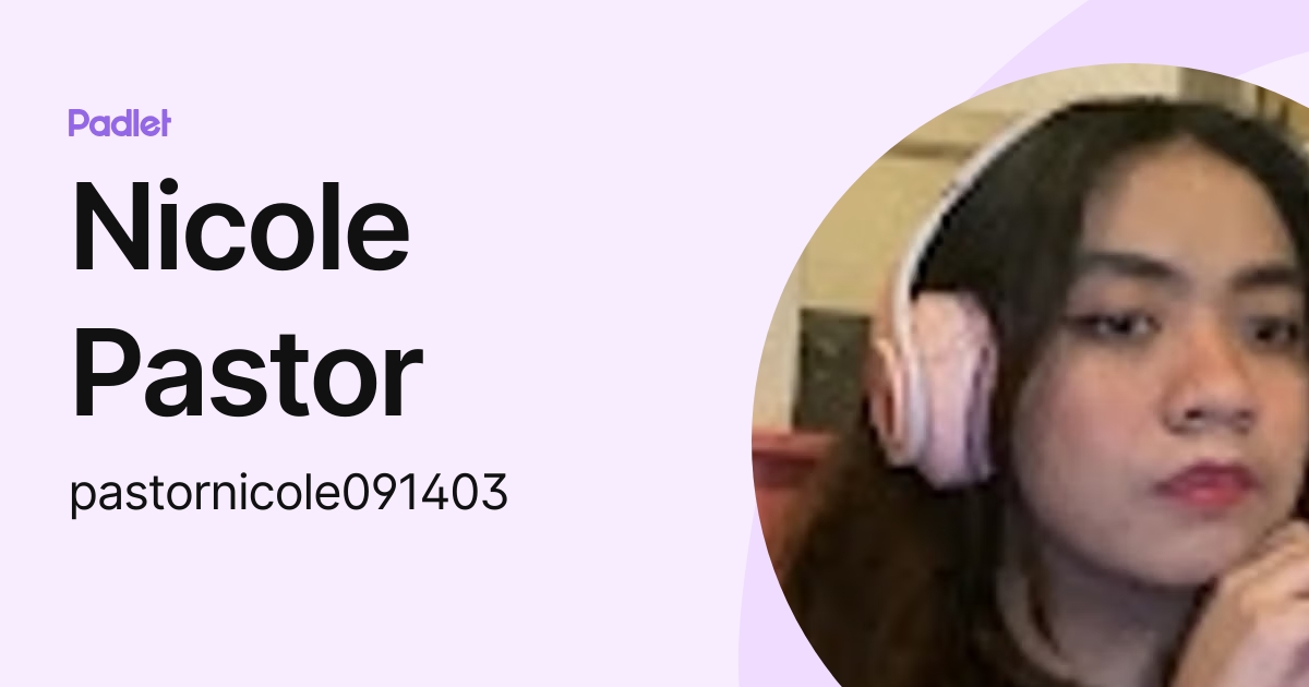 Nicole Pastor (pastornicole091403) profile | Padlet
