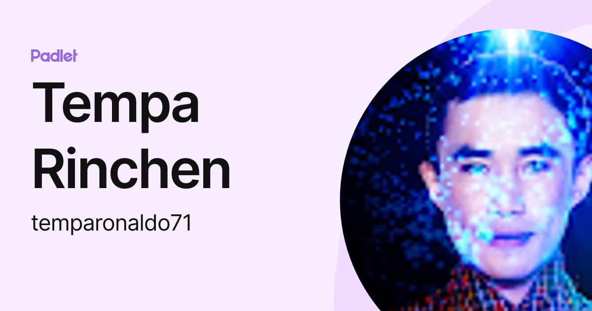 Tempa Rinchen (temparonaldo71) profile | Padlet