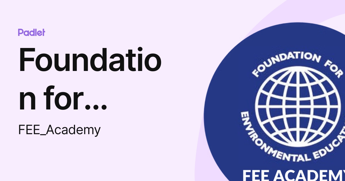 Foundation for Environmental Education (FEE_Academy) profile | Padlet