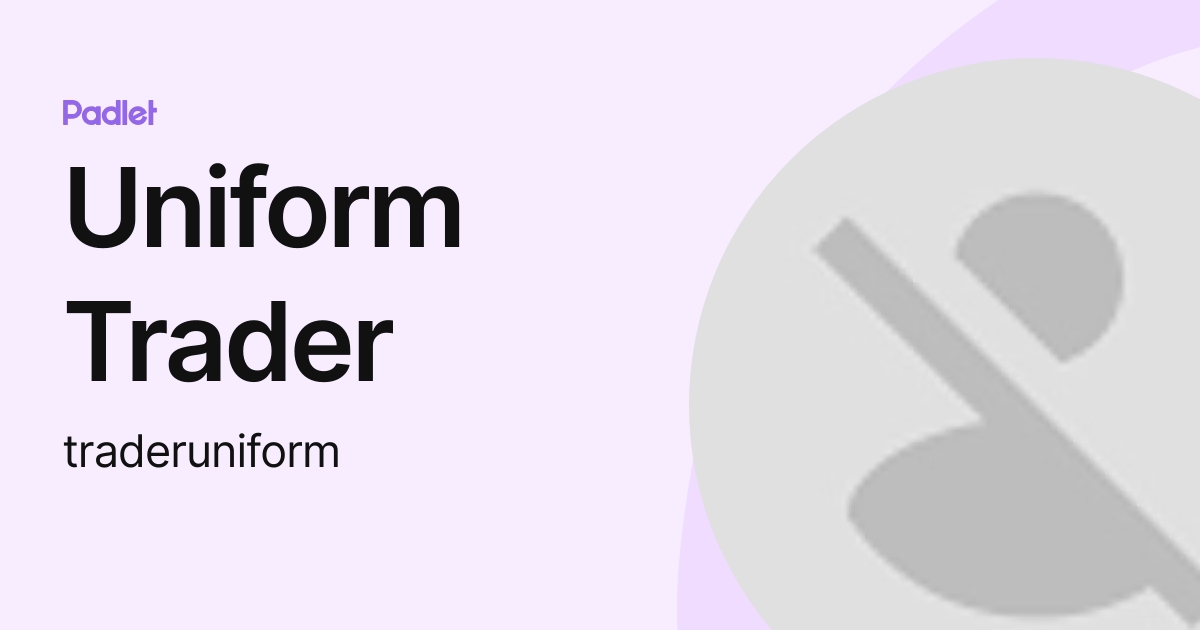 Uniform Trader (traderuniform) profile | Padlet