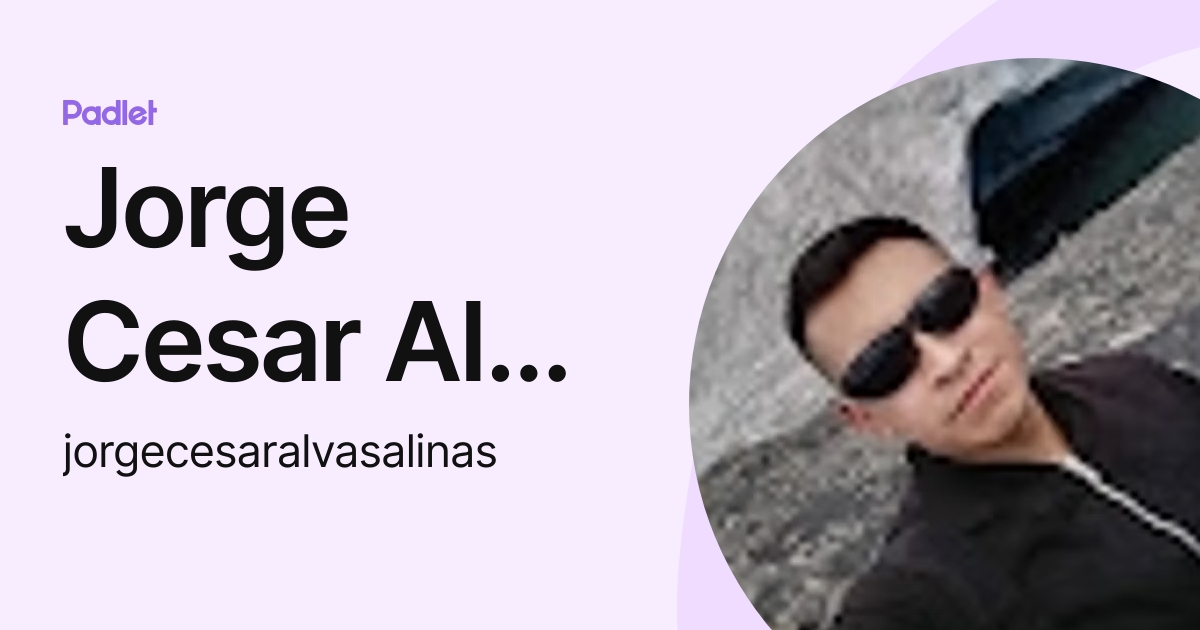 Jorge Cesar Alva Salinas (jorgecesaralvasalinas) profile | Padlet