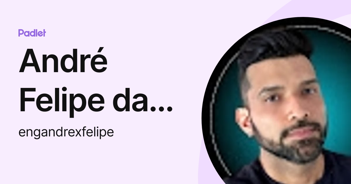 André Felipe da Silva (engandrexfelipe) profile | Padlet
