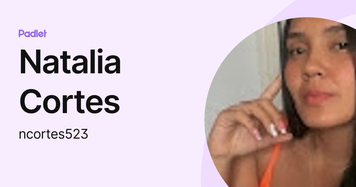 Natalia Cortes (ncortes523) profile | Padlet