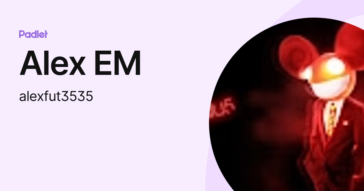 Alex EM (alexfut3535) profile | Padlet