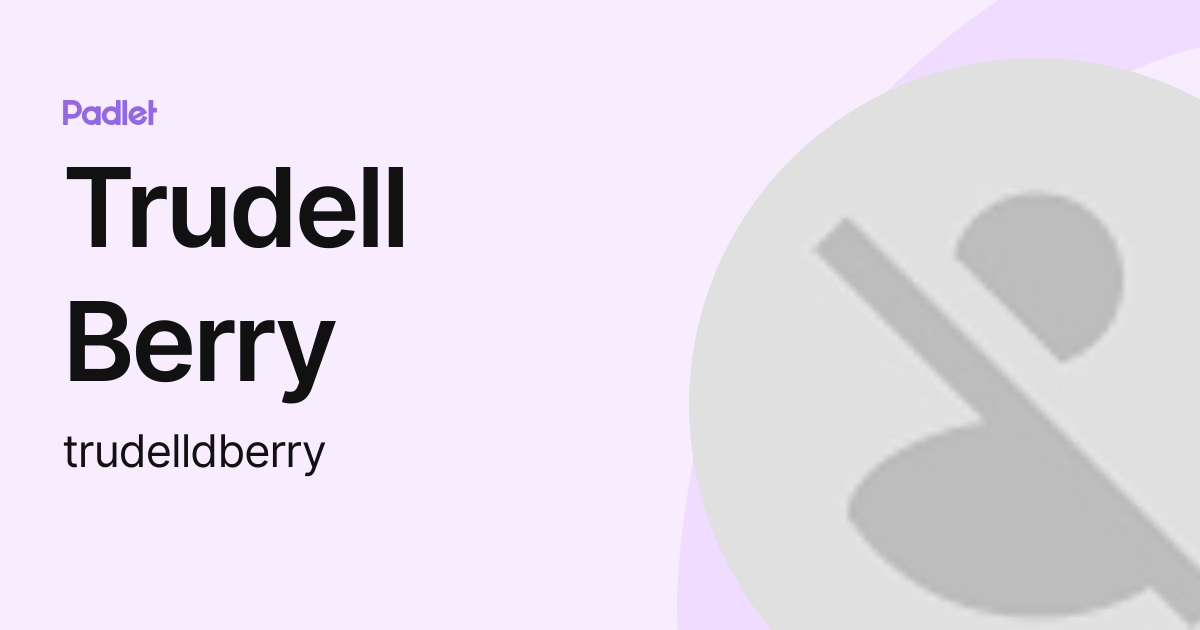 Trudell Berry (trudelldberry) profile | Padlet