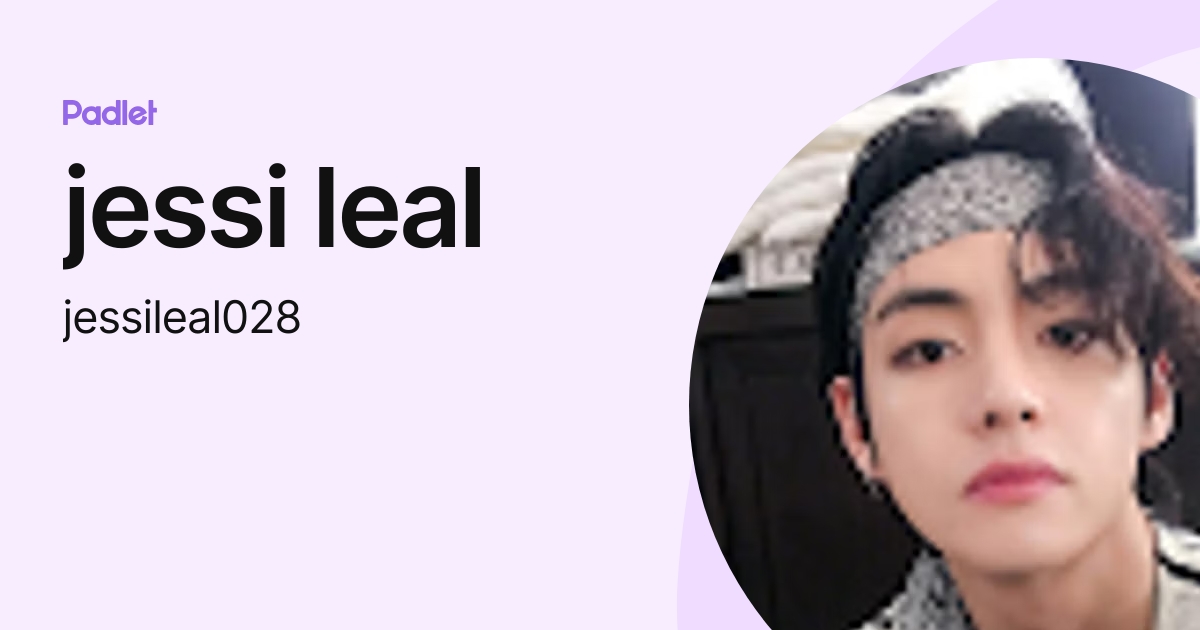 jessi leal (jessileal028) profile | Padlet