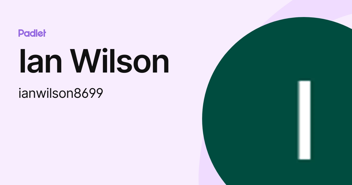 Ian Wilson (ianwilson8699) profile | Padlet