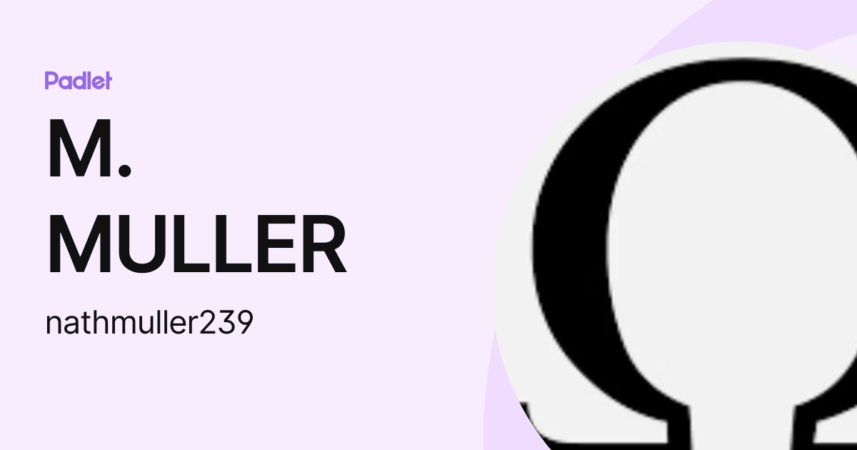 M. MULLER (nathmuller239) profile | Padlet
