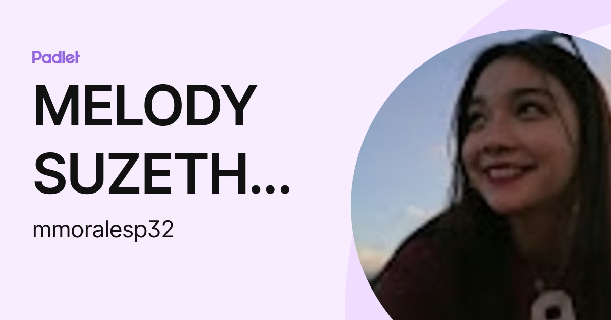 MELODY SUZETH MORALES PAIZ (mmoralesp32) profile | Padlet
