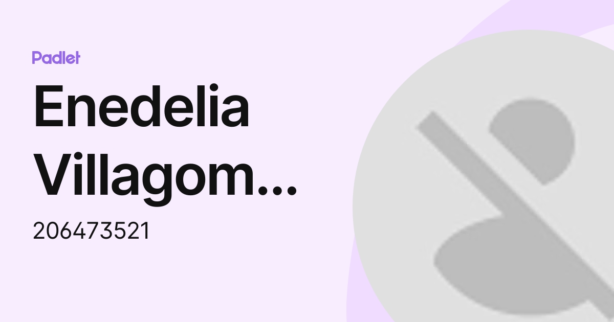 Enedelia Villagomez Fernandez (206473521) profile | Padlet