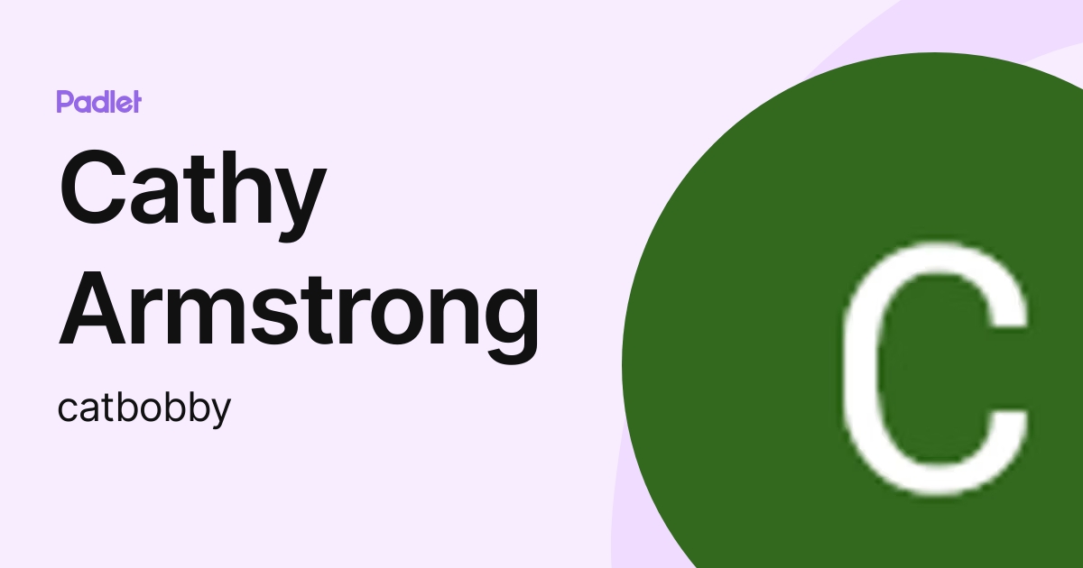 Cathy Armstrong (catbobby) profile | Padlet