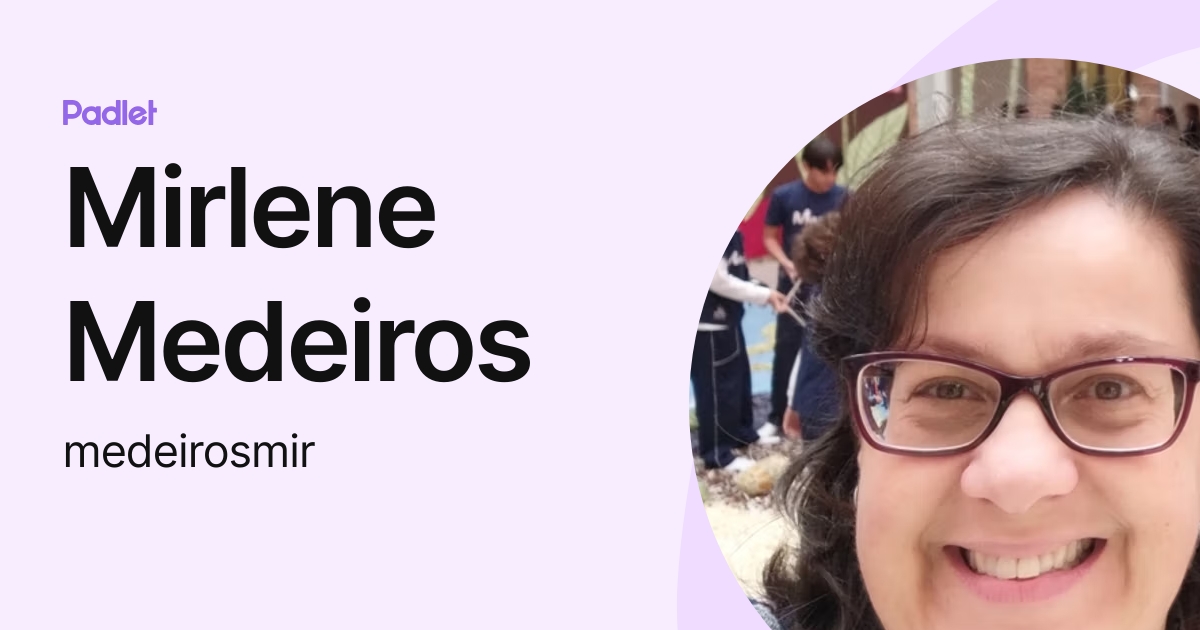 Mirlene Medeiros (medeirosmir) profile | Padlet