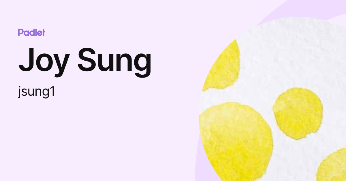 Joy Sung (jsung1) profile | Padlet
