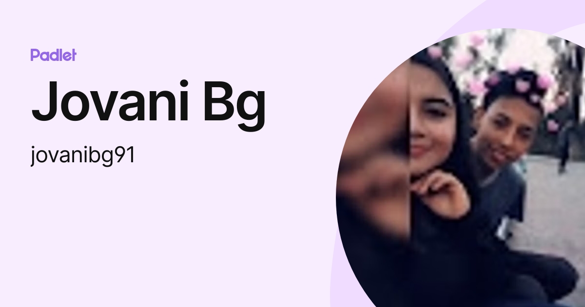 Jovani Bg (jovanibg91) profile | Padlet