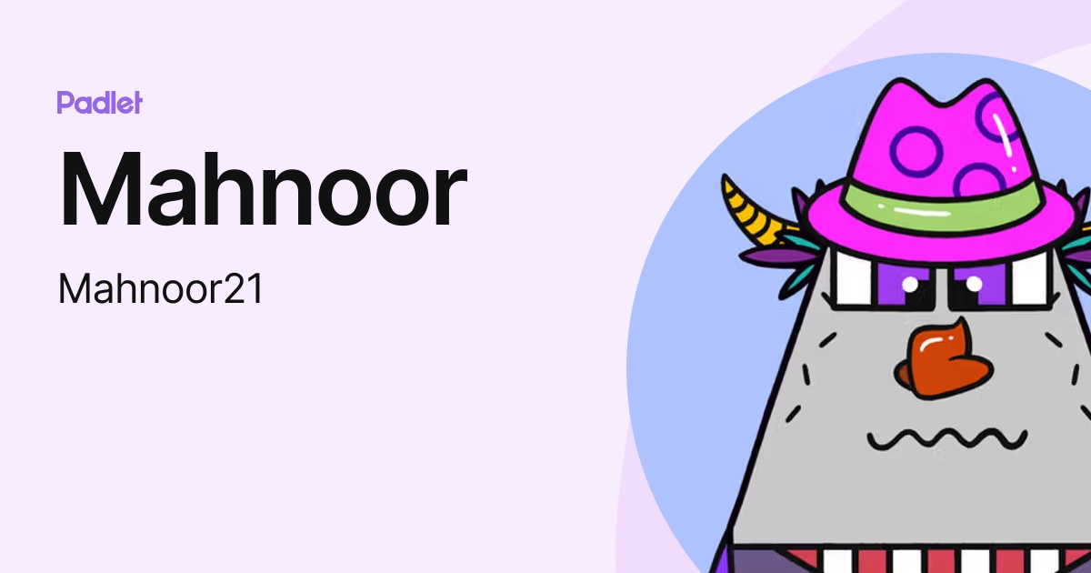Mahnoor (Mahnoor21) profile | Padlet