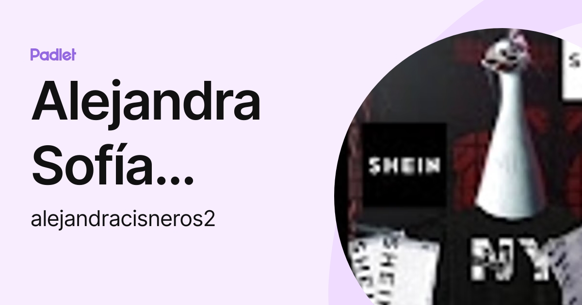 Alejandra Sofía Cisneros Guevara (alejandracisneros2) profile | Padlet