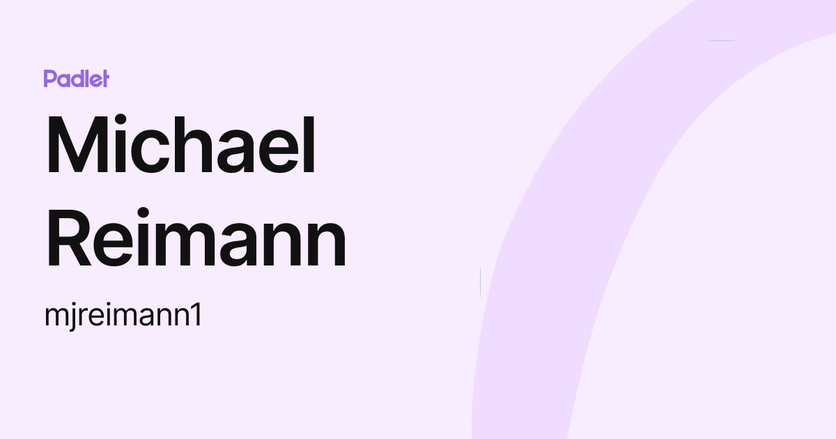 Michael Reimann (mjreimann1) profile | Padlet