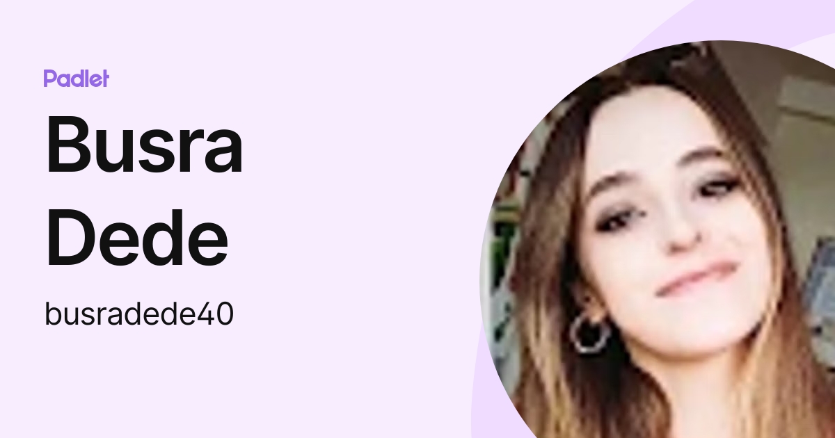 Busra Dede (busradede40) profile | Padlet