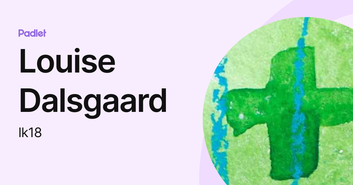 Louise Dalsgaard (lk18) profile | Padlet
