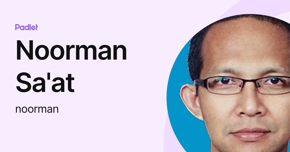 Noorman Sa'at (noorman) profile | Padlet