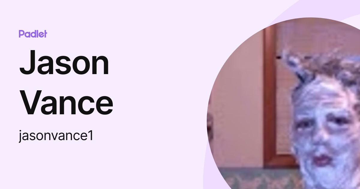 Jason Vance (jasonvance1) profile | Padlet