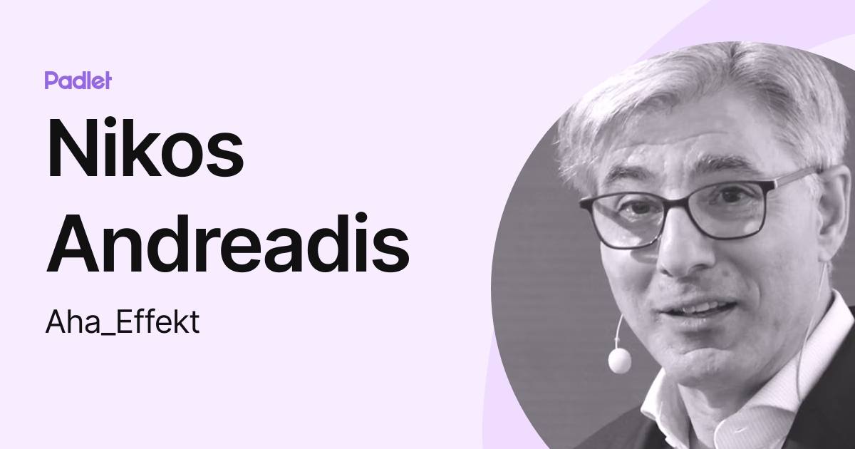 Nikos Andreadis (Aha_Effekt) profile | Padlet