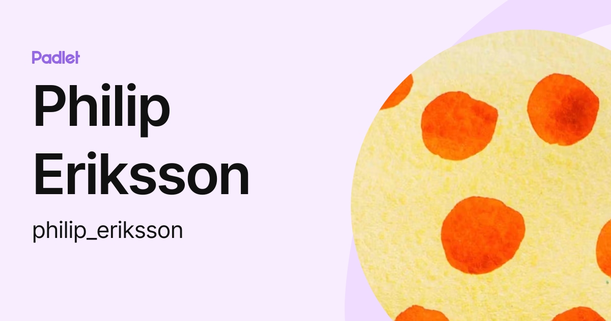 Philip Eriksson (philip_eriksson) profile | Padlet