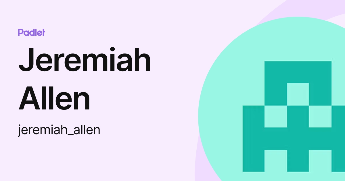 Jeremiah Allen (jeremiah_allen) profile | Padlet