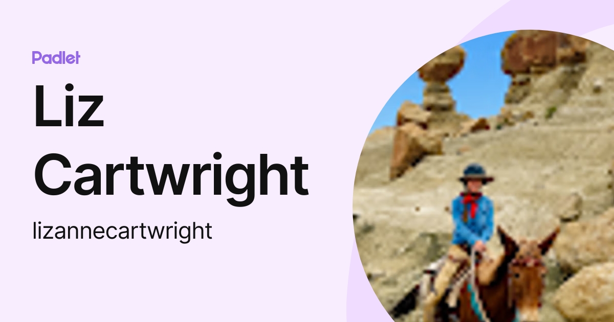 Liz Cartwright (lizannecartwright) profile | Padlet
