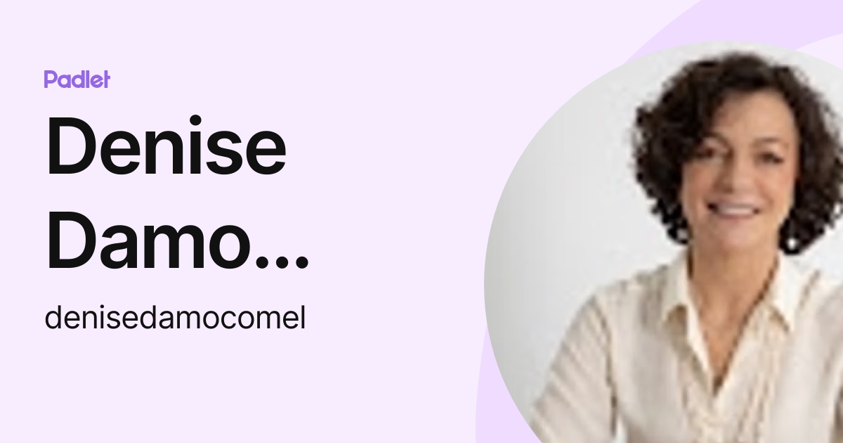 Denise Damo Comel (denisedamocomel) profile | Padlet
