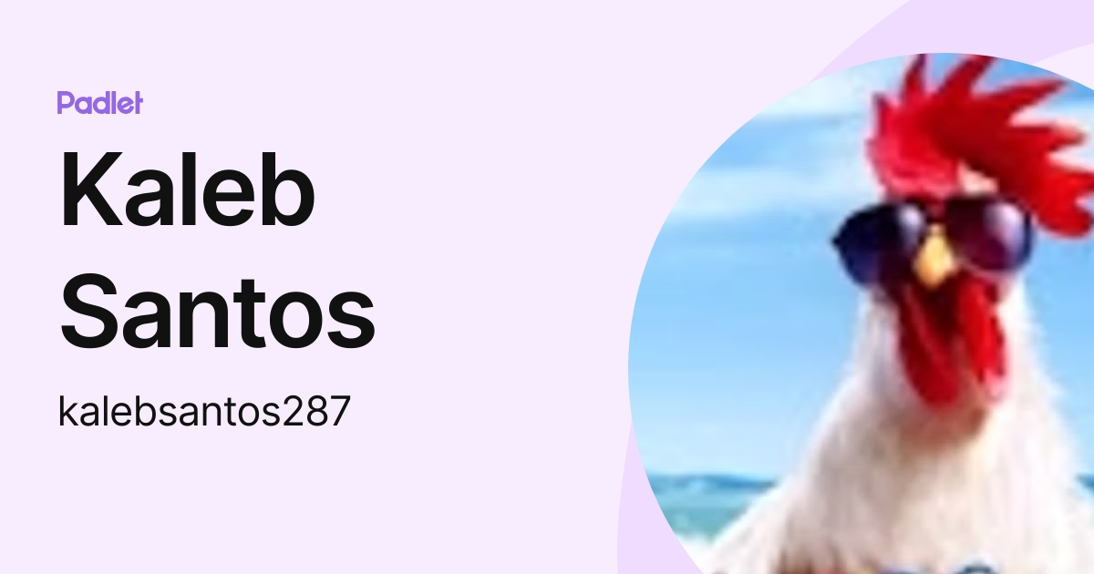 Kaleb Santos (kalebsantos287) profile | Padlet