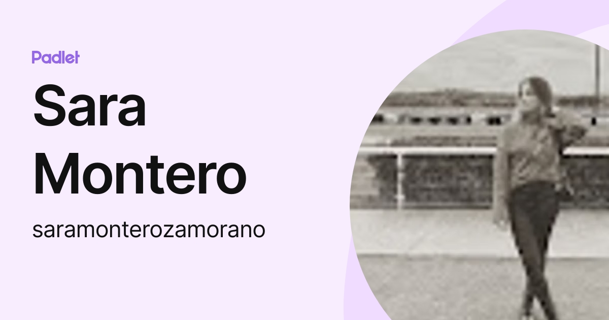 Sara Montero (saramonterozamorano) profile | Padlet