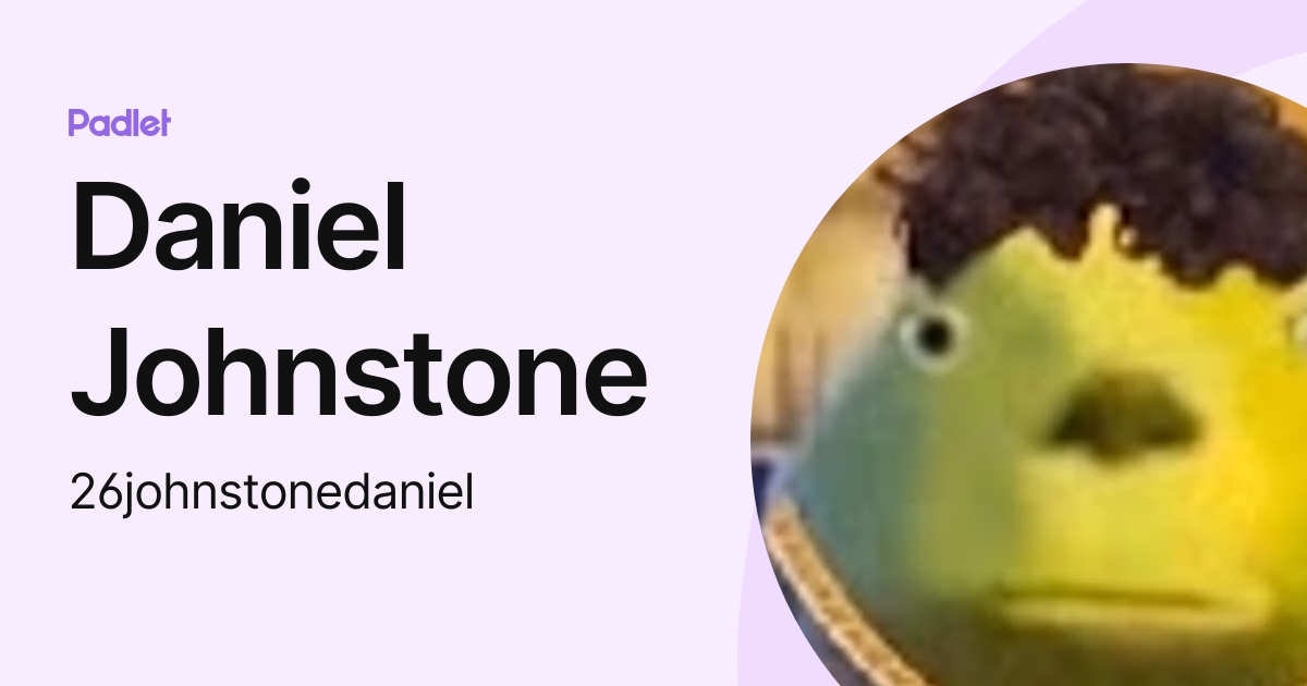 Daniel Johnstone (26johnstonedaniel) profile | Padlet
