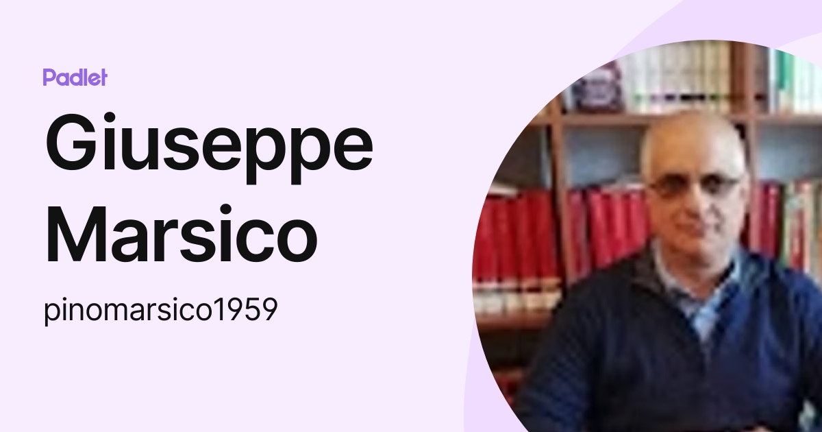 Giuseppe Marsico (pinomarsico1959) profile | Padlet