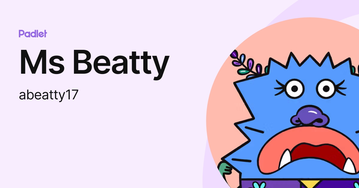 Ms Beatty (abeatty17) profile | Padlet