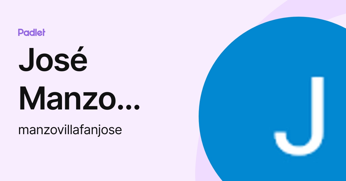 José Manzo Villafán (manzovillafanjose) profile | Padlet