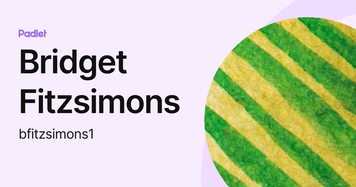 Bridget Fitzsimons (bfitzsimons1) profile | Padlet