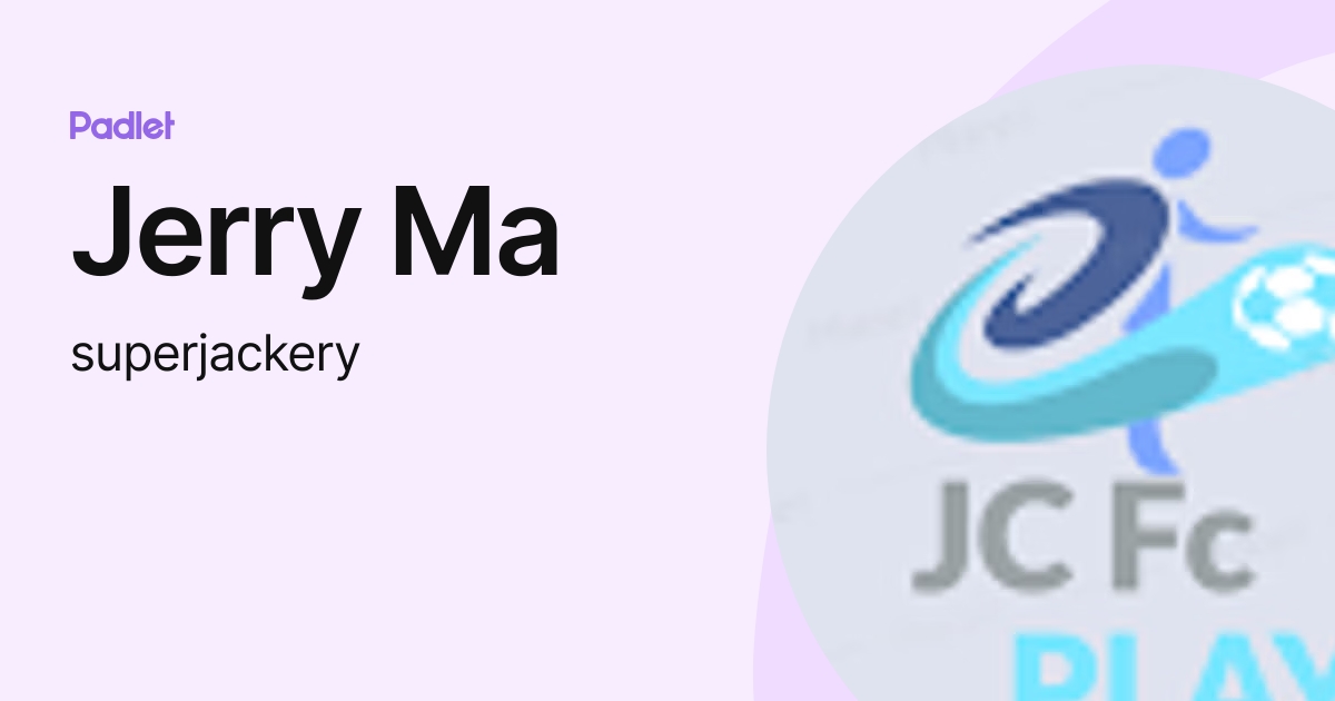 Jerry Ma (superjackery) profile | Padlet
