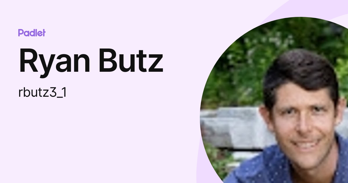 Ryan Butz (rbutz2) profile | Padlet