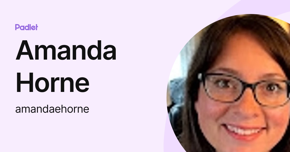 Amanda Horne (amandaehorne) profile | Padlet