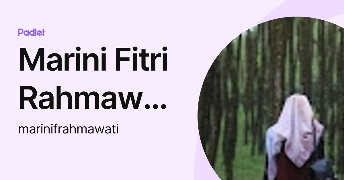 Marini Fitri Rahmawati (marinifrahmawati) profile | Padlet