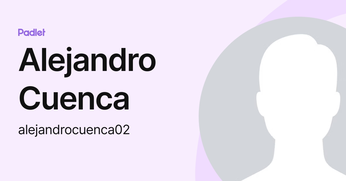 Alejandro Cuenca (alejandrocuenca02) profile | Padlet